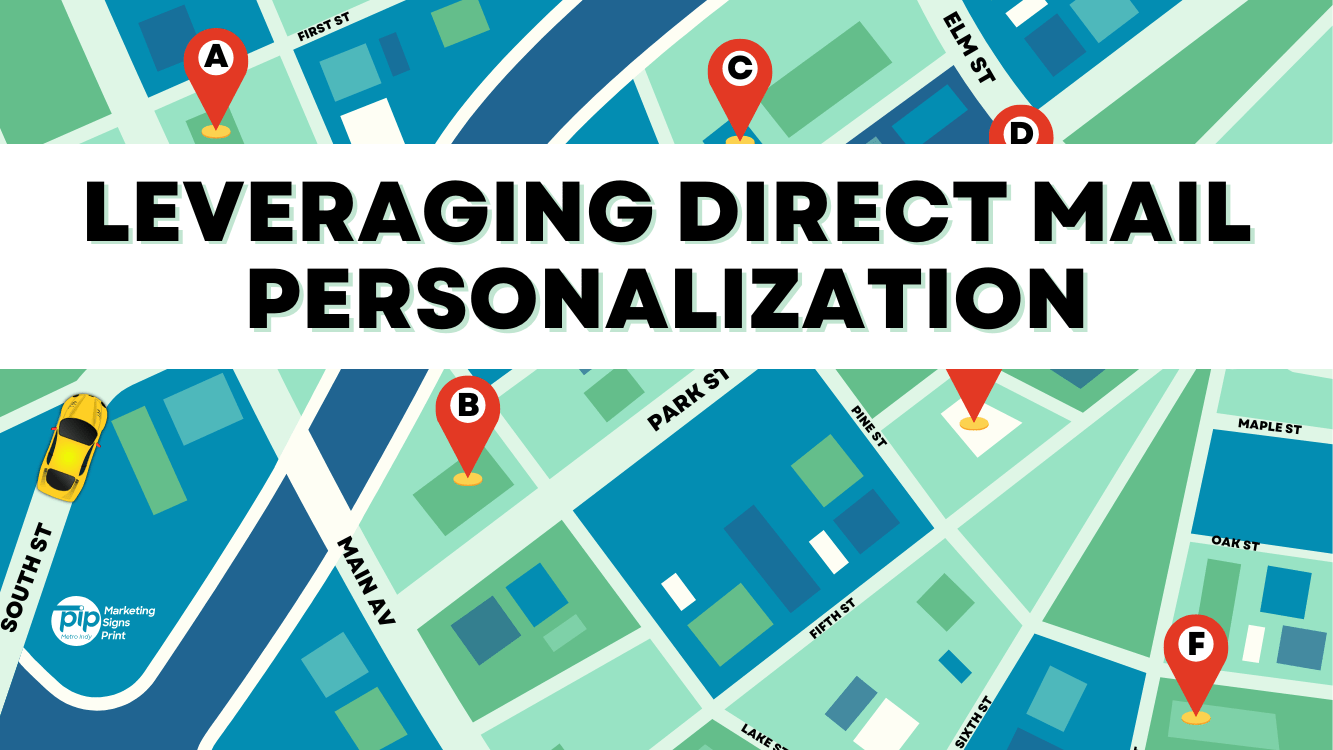 Leveraging Direct Mail Personalization - PIP Metro Indy