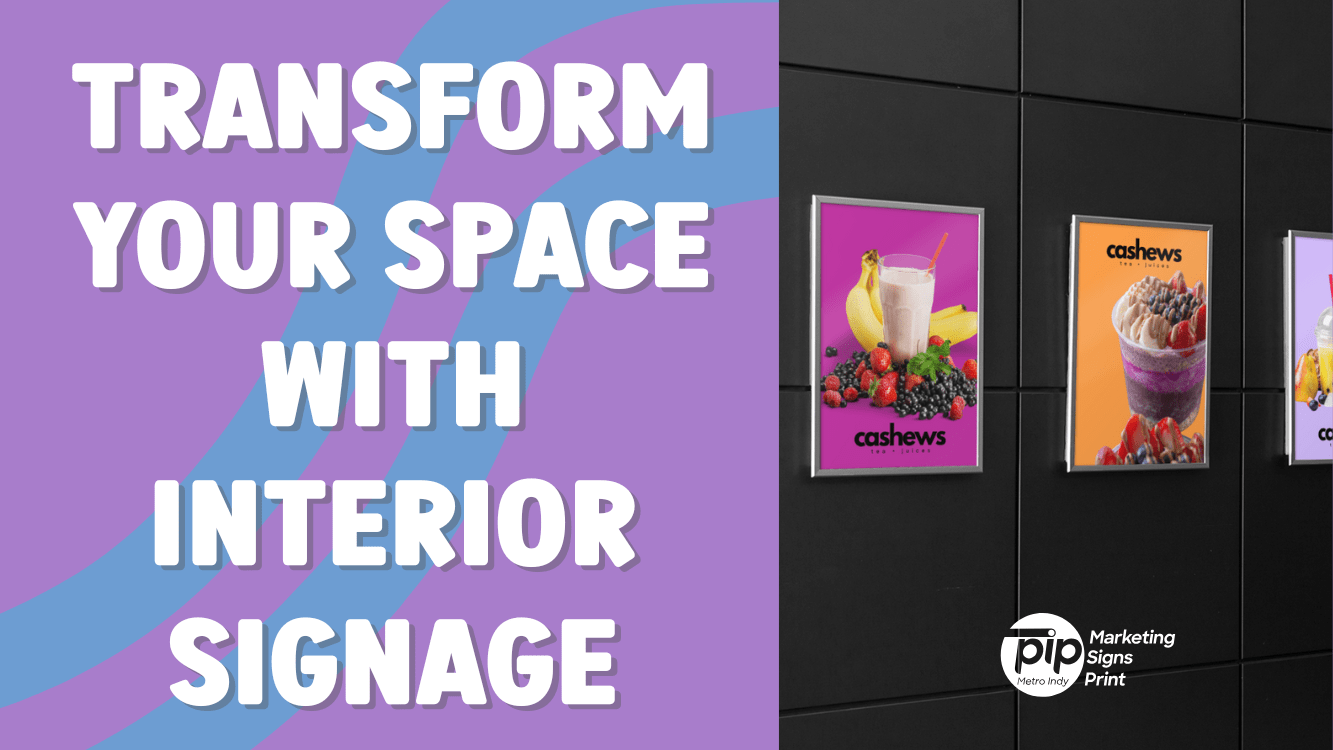 Transform Your Space With Interior Signage - PIP Metro Indy
