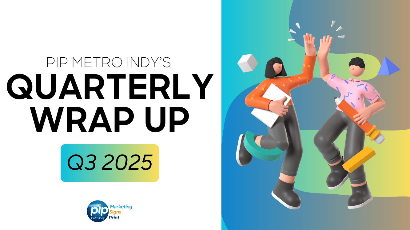 PIP Metro Indy's Quarterly Wrap-Up: Q3 2025 - PIP Metro Indy